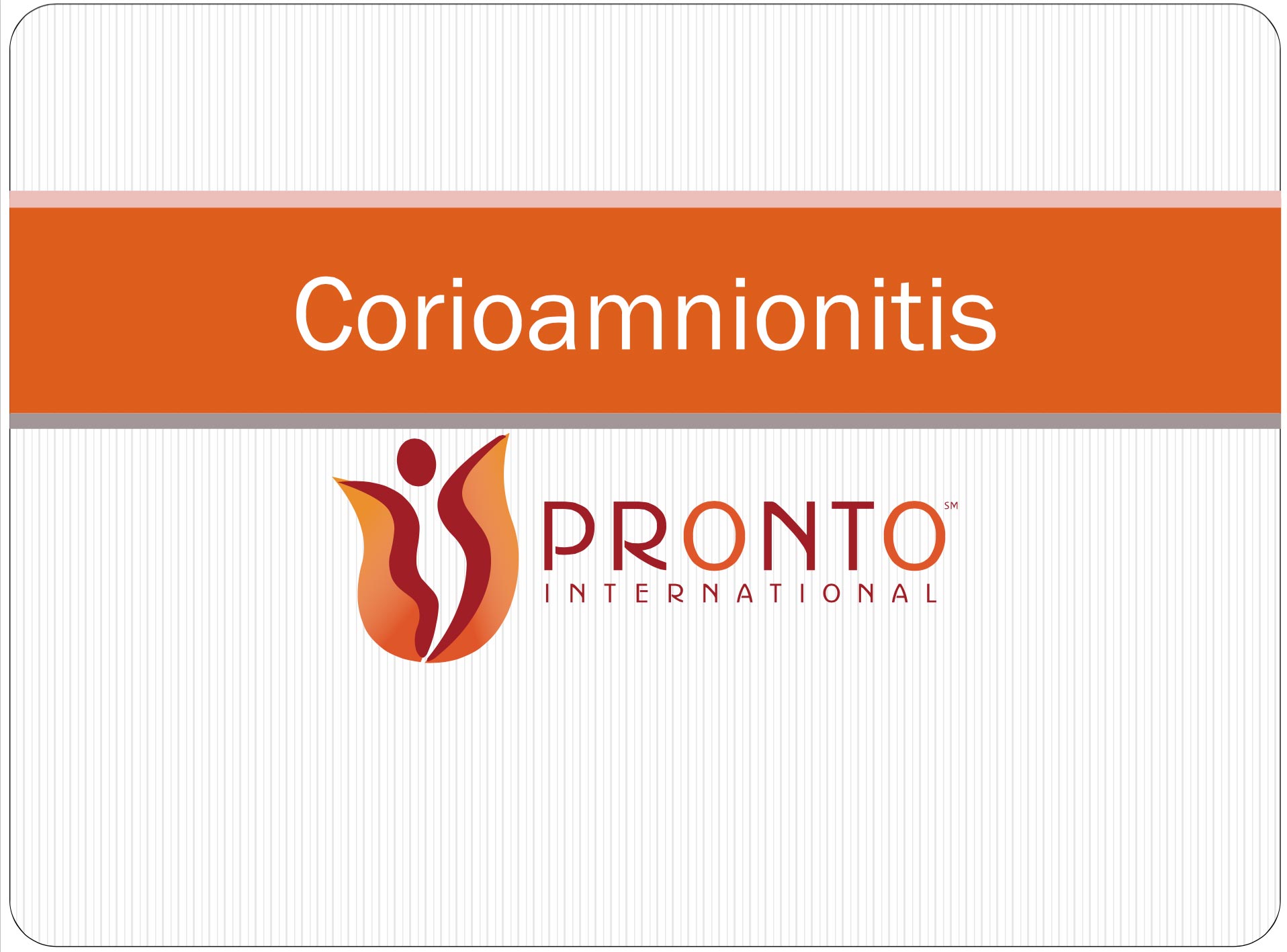 corioamnionitis - PRONTO InternationalPRONTO International